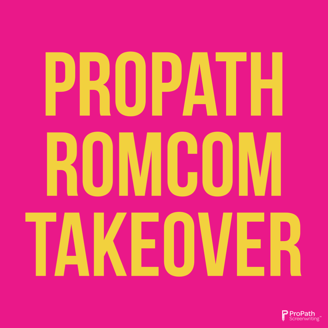 ProPath RomCom Takeover ProPath Screenwriting